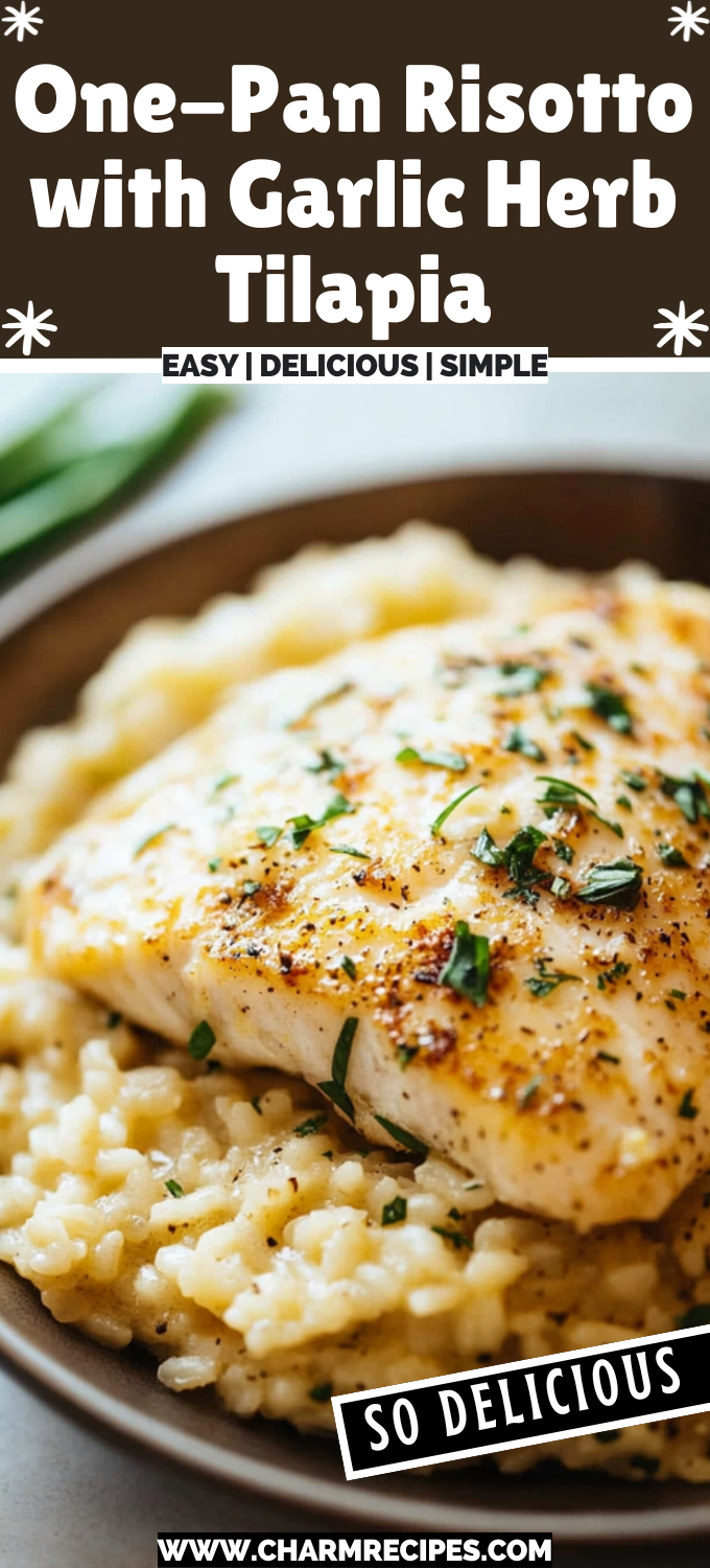 One-Pan Risotto with Garlic Herb Tilapia Recipe